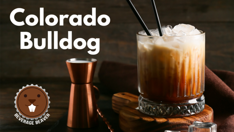 Colorado Bulldog Recipe - BeverageBeaver.com